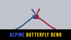 Alpine Butterfly Bend Knot: The Ultimate Guide